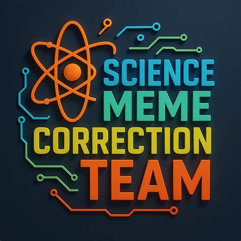 Science Meme Correction Science Meme Correction Team