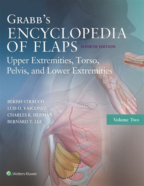 Grabbs Encyclopedia Of Flaps Upper Extremities Torso Pelvis And