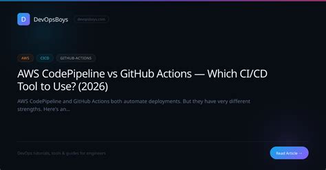 Aws Codepipeline Vs Github Actions — Which Cicd Tool To Use 2026