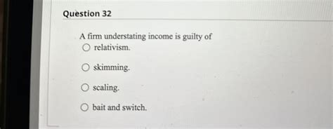 Solved Question 32a Firm Understating Income Is Guilty