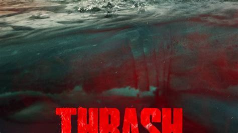 Thrash Summary Trailer Cast Where To Watch And More