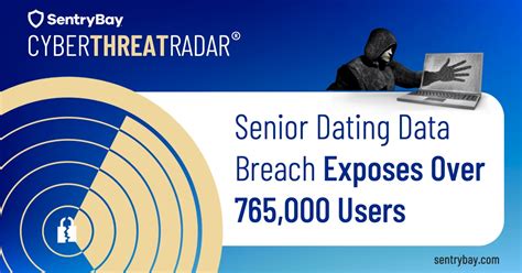 Senior Dating Data Breach Exposes Over 765 000 Users Sentrybay
