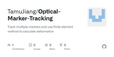 Github Tamujiangoptical Marker Tracking Track Multiple Markers And Use Finite Element Method
