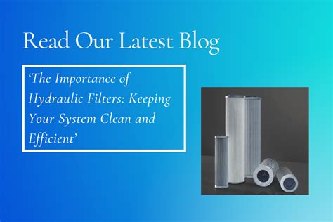 The Importance Of Hydraulic Filters Keeping Your System Clean And Eff