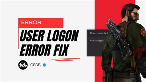 How To Fix Cs2 No User Logon Error Csdb