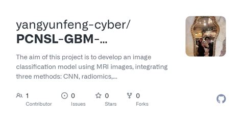 Github Yangyunfeng Cyber Pcnsl Gbm Multimodal Fusion Classifier The
