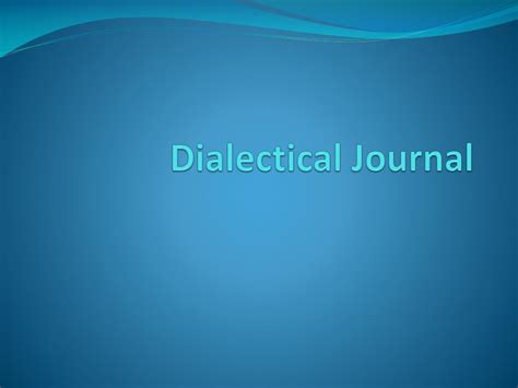 Ppt Dialectical Journal Powerpoint Presentation Free Download Id