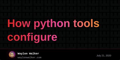 How Python Tools Configure