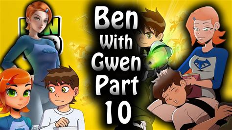 What If Ben And Gwen Was Couples Part 10 Youtube