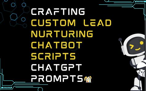 🏘️crafting custom lead nurturing chatbot scripts chatgpt prompts pro
