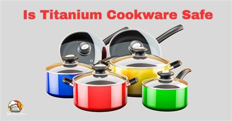 Is Titanium Cookware Safe Honest Guide Best Picks 2025