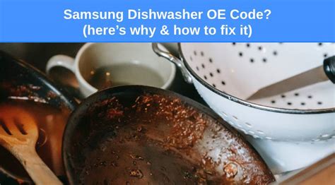 Samsung Dishwasher Oe Code Heres Why And How To Fix It Check Appliance