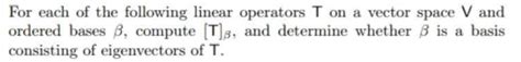 solved for each of the following linear operators t on a