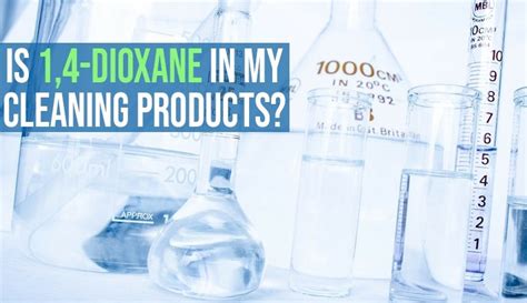 What Is 14 Dioxane And Is It Really In My Cleaning Products Safe