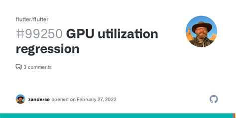 Gpu Utilization Regression · Issue 99250 · Flutterflutter · Github