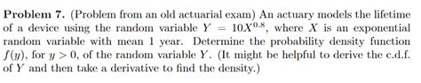 Solved Problem 7 Problem From An Old Actuarial Exam An