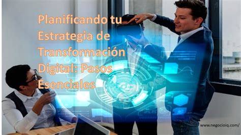 Planificando Tu Estrategia De Transformación Digital Pasos Esenciales