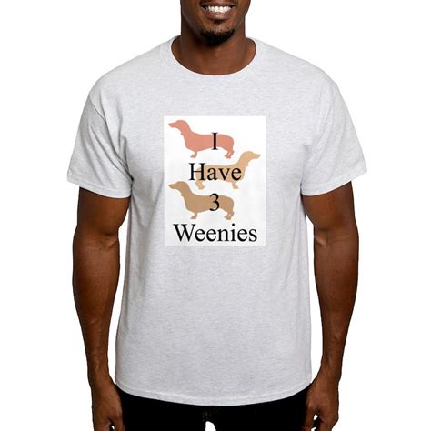 I Have 3 Weenies Mens Value T Shirt I Have 3 Weenies Light T Shirt