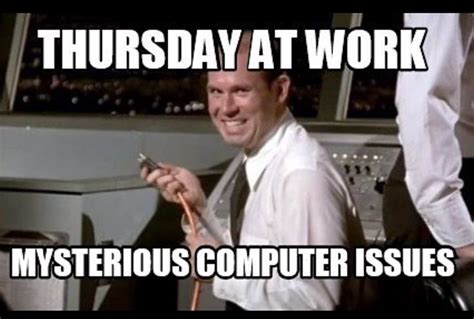 Thursday Work Meme Funny Friday Memes Funny Memes About Work Work Memes