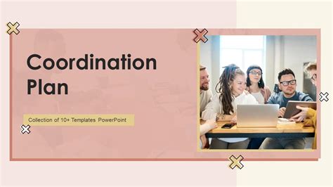 Coordination Plan Powerpoint Ppt Template Bundles Ppt Slide