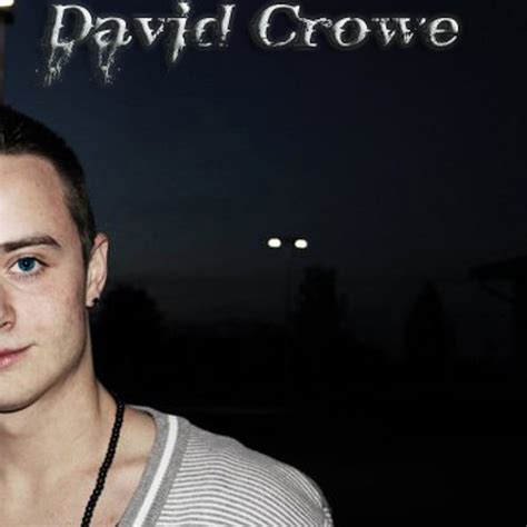 Stream David Crowe Music Listen To Songs Albums Playlists For Free On Soundcloud