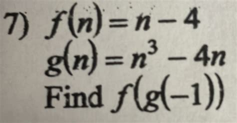 solved 7 f n n 4 g n n 3 4n find f g 1 [math]