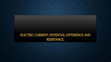 Electric Current Potential Difference And Reietance [autosaved] [autosaved] Pptx