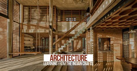 Architecture Learning From The Indian Crafts Rtf Rethinking The Future