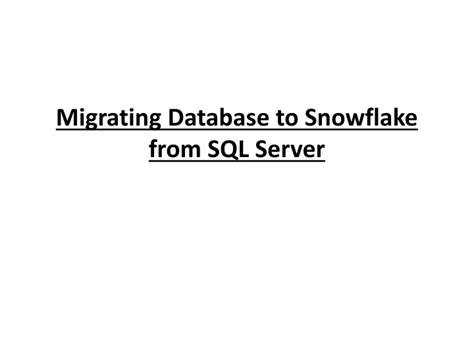 Ppt Sql To Snowflake Powerpoint Presentation Free Download Id10310959