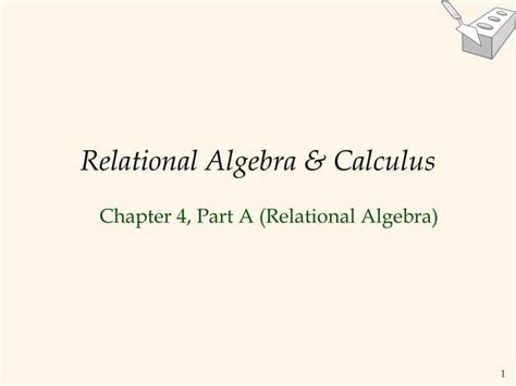 Relational Algebra And Calculus Ppt