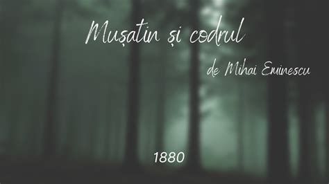 Mușatin și Codrul De Mihai Eminescu 1880 Youtube