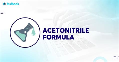 Acetonitrile Formula Structure Preparation Properties And Uses