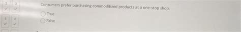 Solved Onsumers Prefer Purchasing Commoditized Products At A