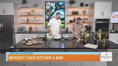 Livin In The Kitchen With Whiskey Cake Kitchen And Bar