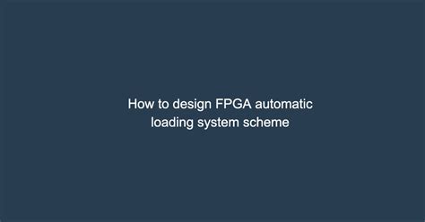 how to design fpga automatic loading system scheme haoxinsheng