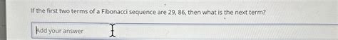 Solved If The First Two Terms Of A Fibonacci Sequence Are