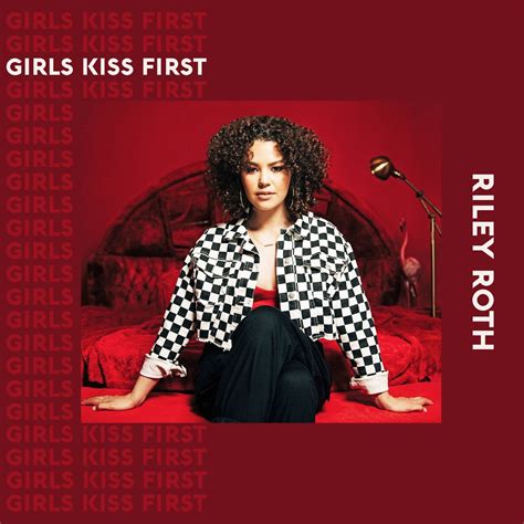‎apple Music 上riley Roth的专辑《girls Kiss First Single》