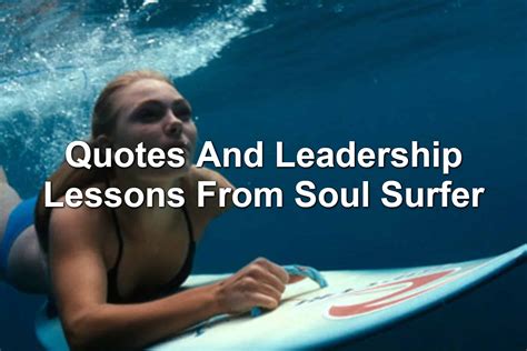 Quotes And Leadership Lessons From Soul Surfer The Story Of Bethany