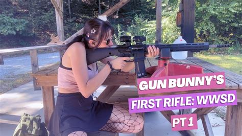 Gun Bunnys First Rifle Wwsd Pt1 Youtube