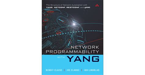 Network Programmability With Yang The Structure Of Network Automation With Yang Netconf
