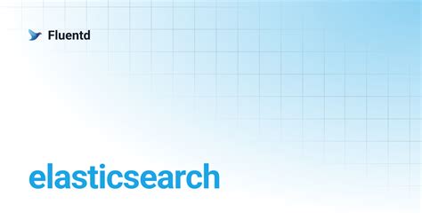 Elasticsearch Fluentd