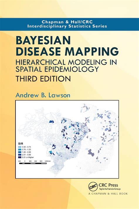 Bayesian Disease Mapping Hierarchical Modeling In Spatial Epidemiology