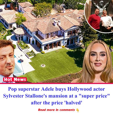 Pop Superstar Adele Buys Hollywood Actor Sylvester Stallones Super Huge Villa After The Price
