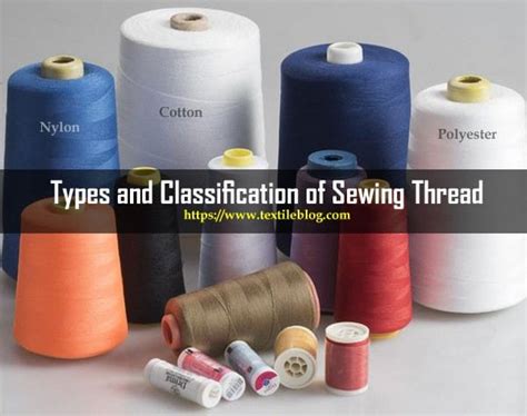 Types And Classification Of Sewing Thread Textile Blog