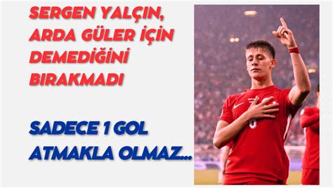 Sergen Yalçın Arda Güler Için Demediğini Bırakmadı