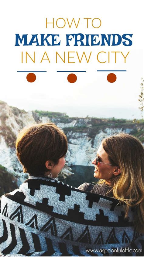 Five Ways To Make Friends In A New City Making Friends Make New