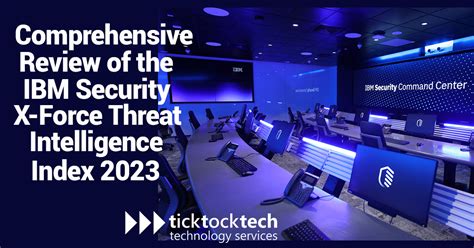 Comprehensive Review Of The Ibm Security X Force Threat Intelligence