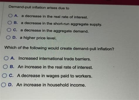 Solved Demand Pull Inflation Arises Due Toa ﻿a Decrease In