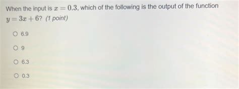 Solved When The Input Is X03 Which Of The Following Is