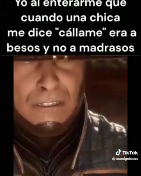 Cómo Que Callame Significa Darle Un Beso Y No Un Putazo 🗿 R Beelcitosmemes